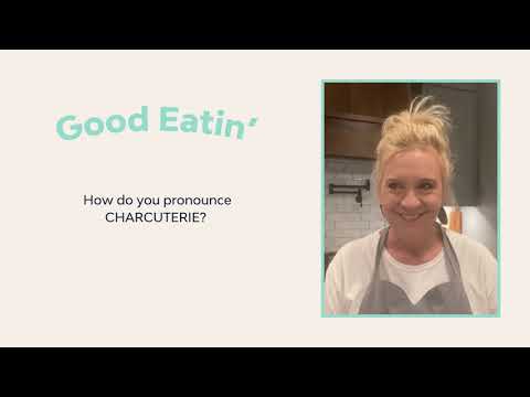 How do YOU pronounce CHARCUTERIE? Here's my take on it!