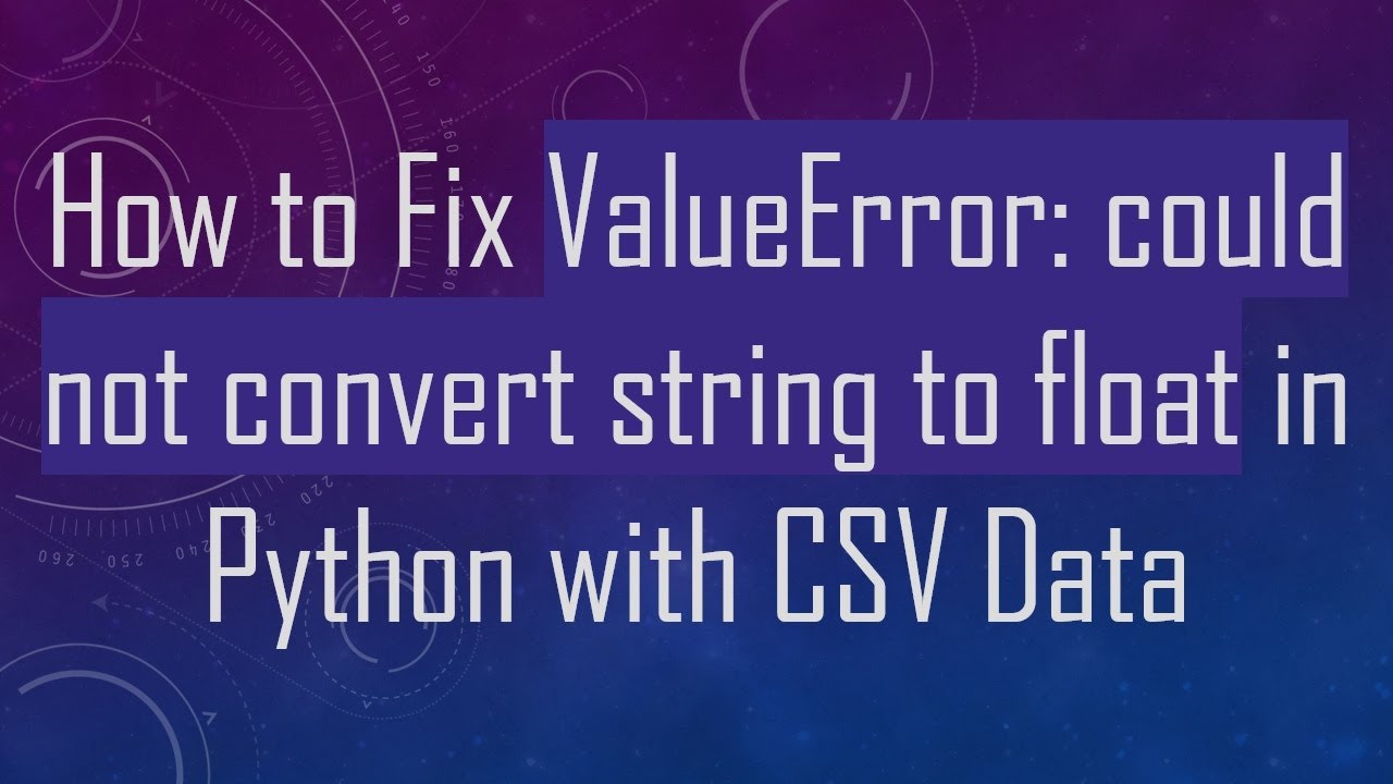 How to Fix ValueError: could not convert string to float in Python with CSV Data
