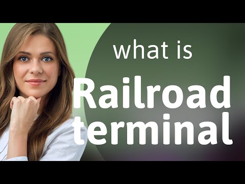 Railroad terminal — meaning of RAILROAD TERMINAL