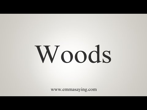 How To Say Woods