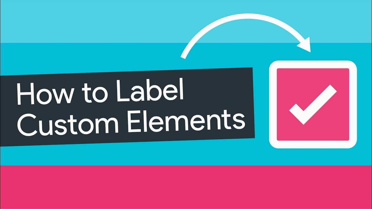 How to Label Custom Elements - A11ycasts #24