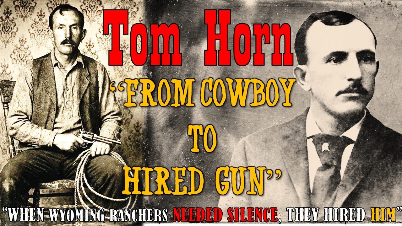 Tom Horn Cowboy to Hired Gun in Wyoming Old West