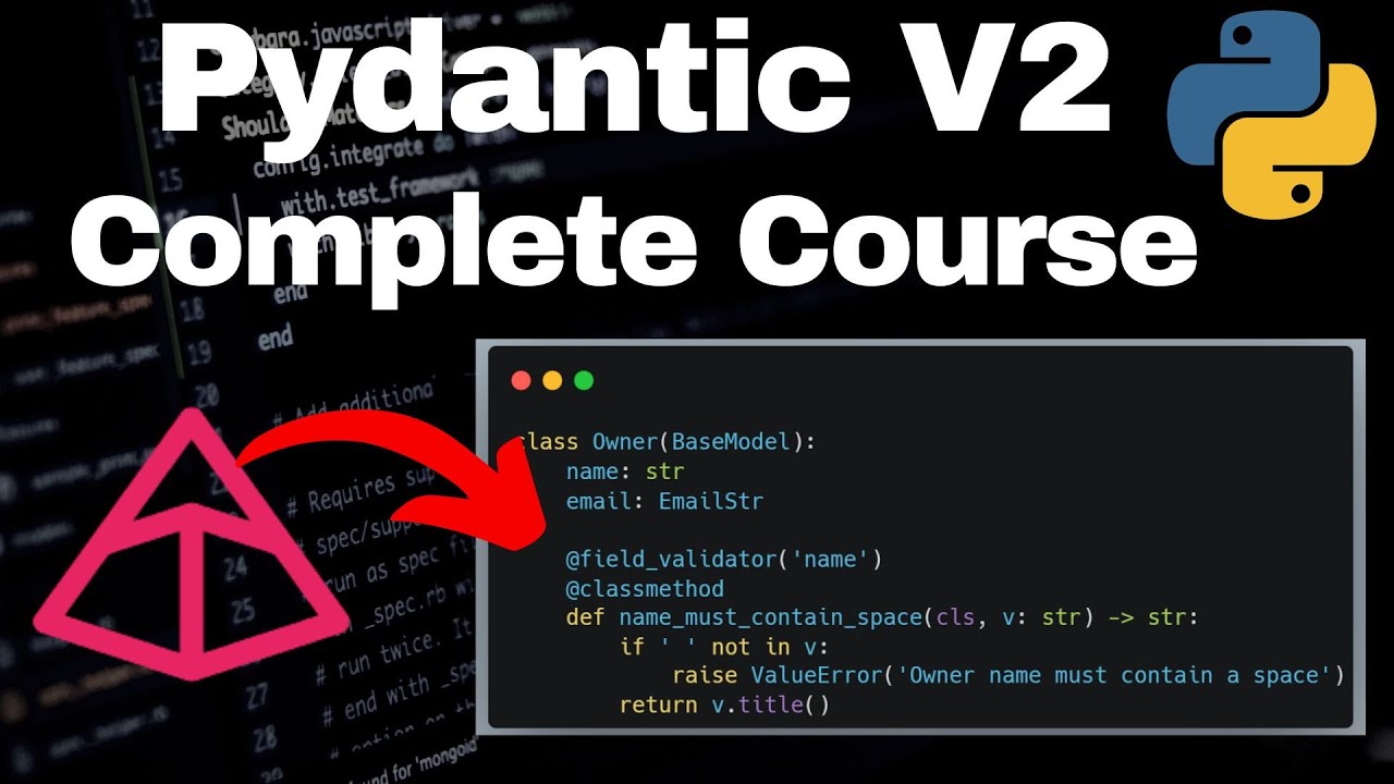 Pydantic V2 - Full Course - Learn the BEST Library for Data Validation and Parsing