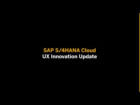 SAP S/4HANA Cloud: UX Innovation Update