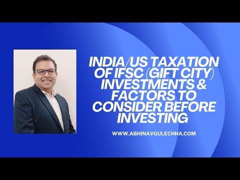 India/US Taxation of IFSC (Gift City) Investments & factors to consider before investing