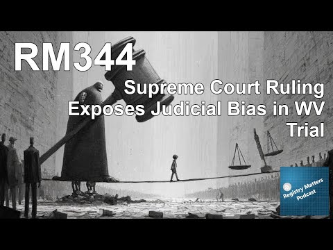 RM344: Supreme Court Ruling Exposes Judicial Bias in WV Trial