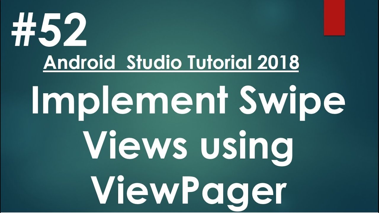 Android tutorial (2018) - 52- Implement Swipe Views using ViewPager