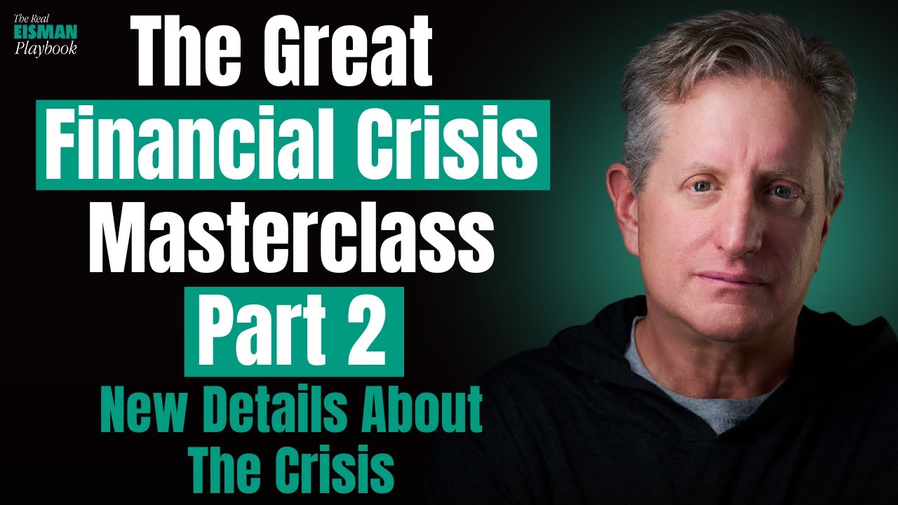 Steve Eisman's Masterclass on the 2008 Financial Crisis (Part Two) | The Real Eisman Playbook Ep 39