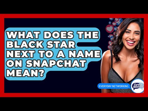 What Does The Black Star Next To A Name On Snapchat Mean? - Everyday-Networking