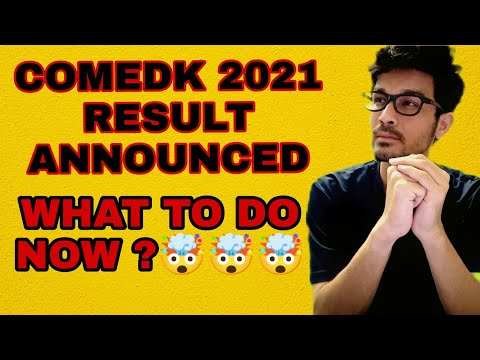 COMEDK RESULT 2021 || WHAT ARE POSSIBILITY NOW || WHAT YOU NEED TO DO ??