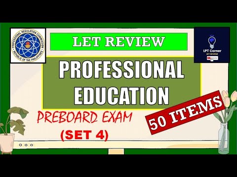 PREBOARD EXAM FOR PROFESSIONAL EDUCATION (SET 4) 50 ITEMS I LET REVIEW I LPT CORNER