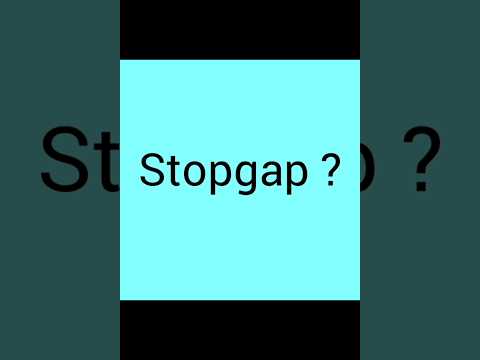 Stopgap - Quick vocabulary