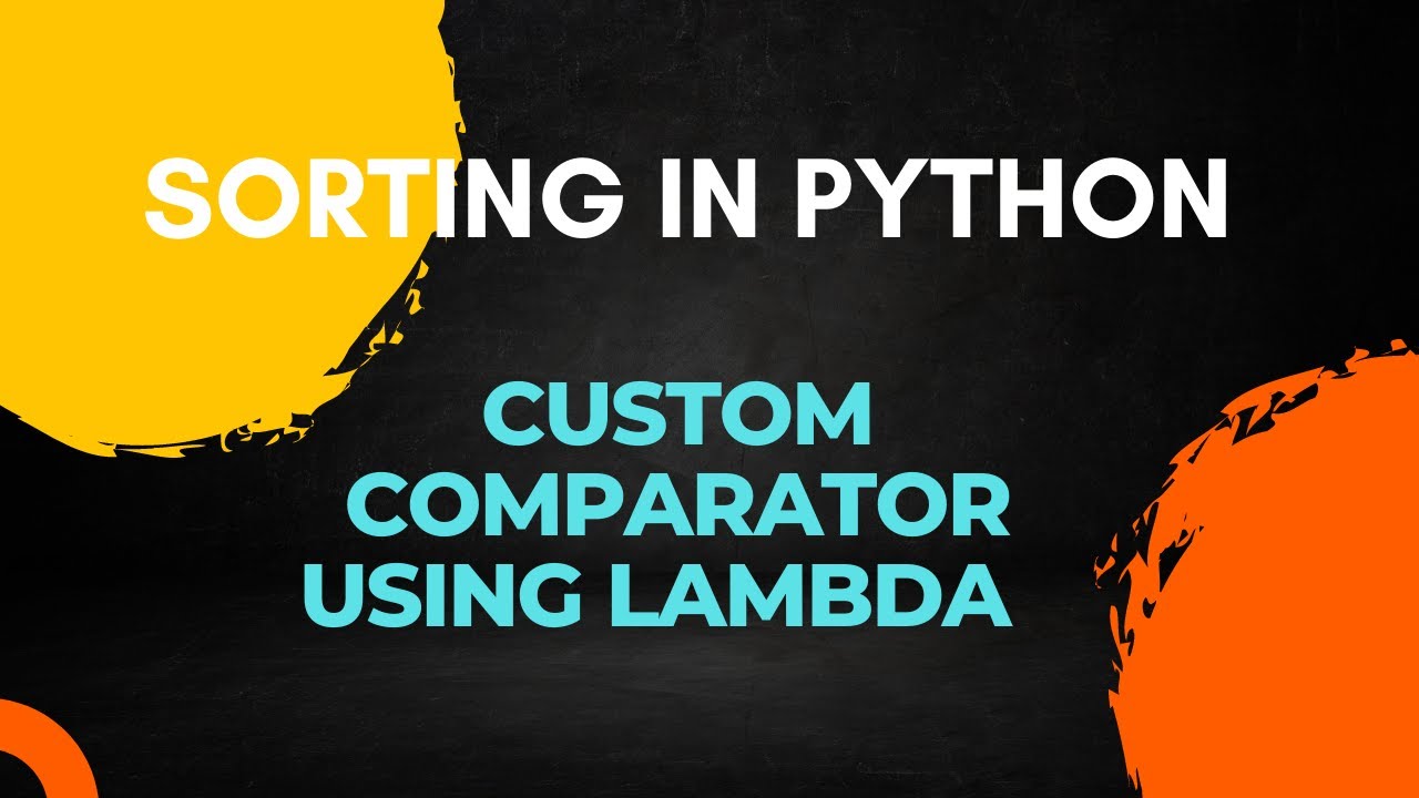 Sorting in Python🚀 | Custom Comparator using Lambda