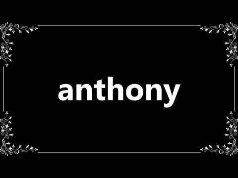 Anthony - Definition and How To Pronounce