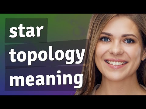 Star topology | meaning of Star topology