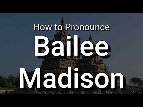 Bailee Madison - Pronunciation and Meaning