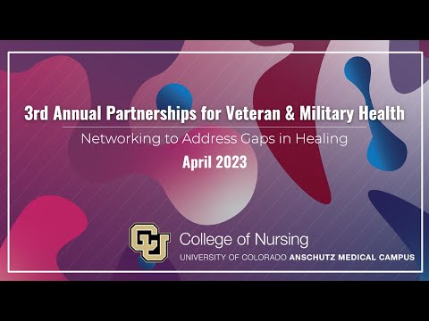 CU Nursing: 2023 Partnerships for Veteran & Military Health: Networking to Address Gaps in Healing