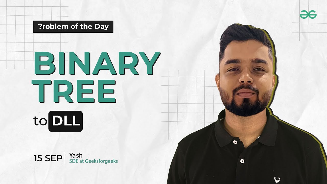 POTD - 15/09/2024 | Binary Tree to DLL | Problem of the Day | GeeksforGeeks Practice