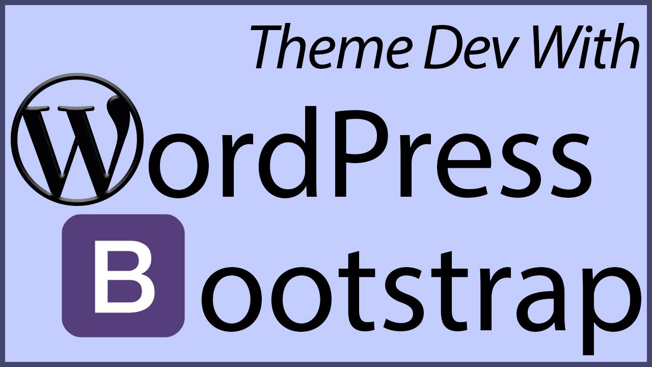 WordPress Theme Development Tutorial with Bootstrap & Underscores WP Starter Theme