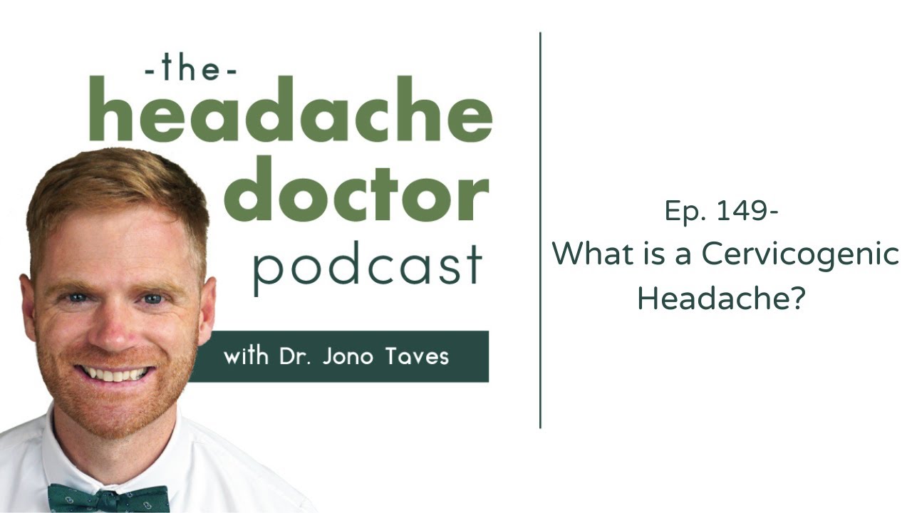 Ep. 149: What is a Cervicogenic Headache?