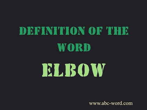 Definition of the word "Elbow"