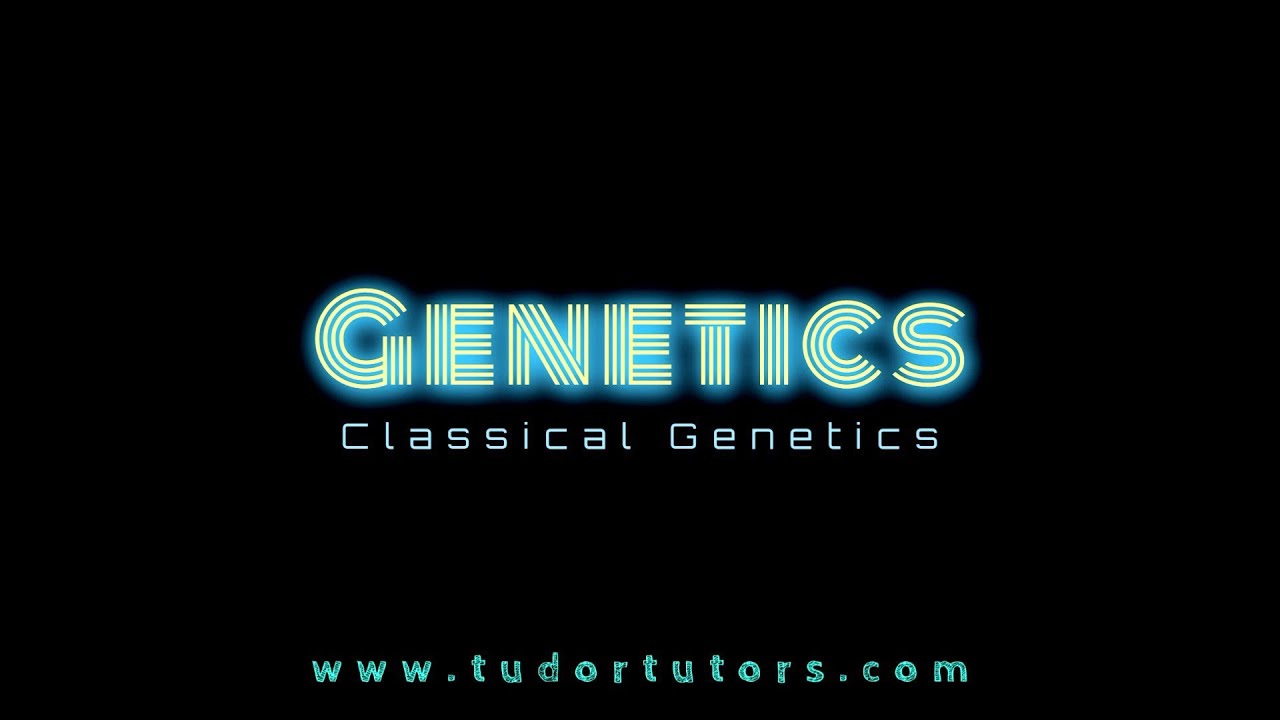 Genetics: Classical Genetics