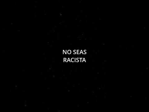 Don’t be racist in Spanish