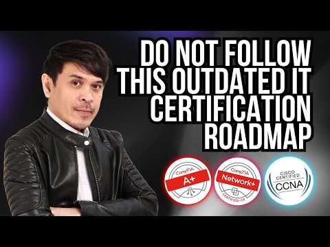 Do NOT follow this Outdated IT Certification Roadmap
