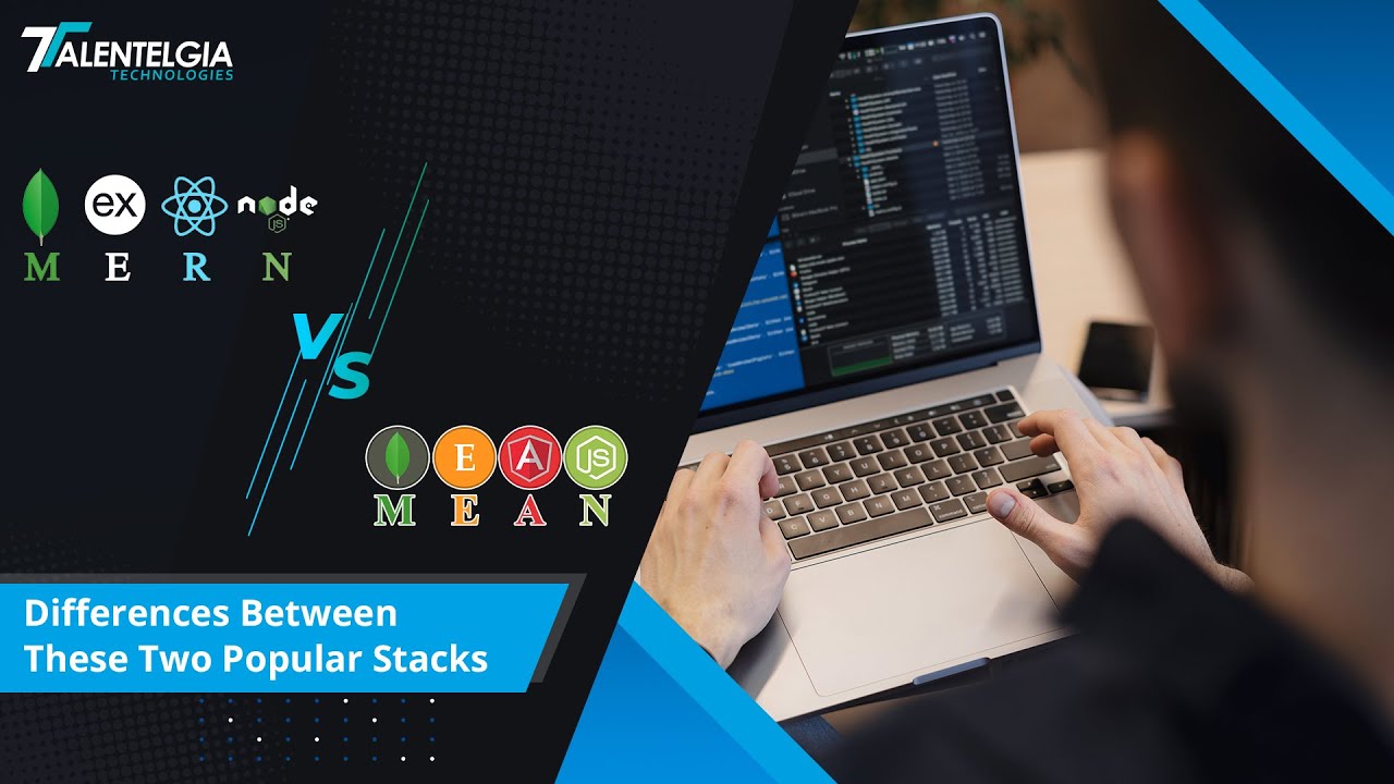 MEAN Stack vs. MERN Stack | Mean vs Mern | Differences Between These Two Popular Stacks