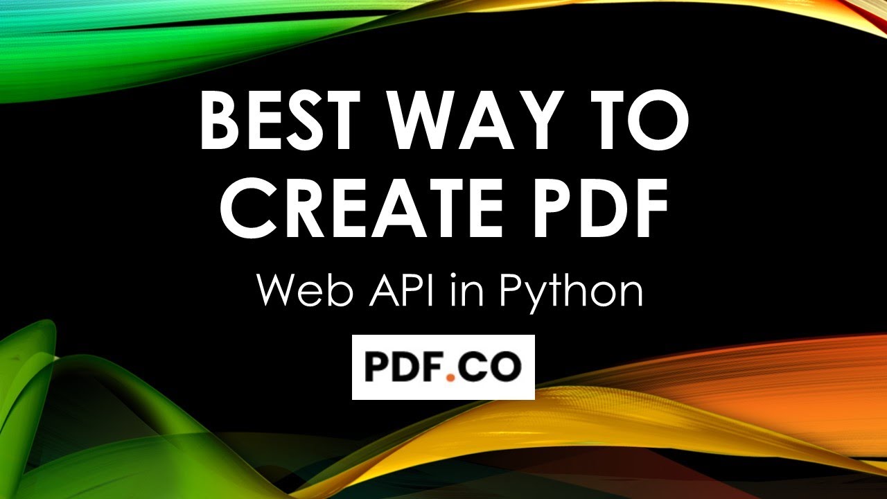 Best Way to Create PDF Files in Python using PDF co Web API