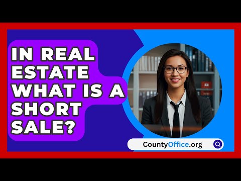 In Real Estate What Is A Short Sale? - CountyOffice.org