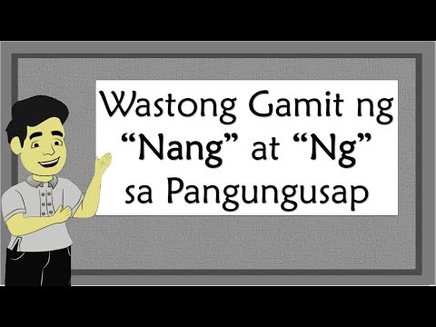 Wastong Gamit ng NANG at NG sa Pangungusap