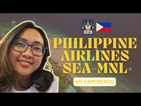 Philippine Airlines Flight from Seattle to Manila: My Experience and Review (English)