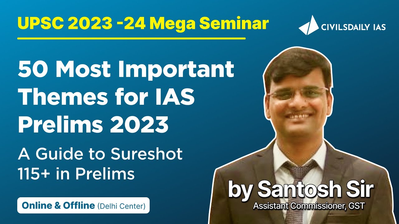 50 most important themes for UPSC PRELIMS 2023 on the basis of 6 yrs trend analysis | by Santosh sir