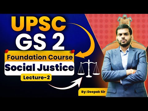 UPSC GS Foundation Course - Lecture 2 | Social Justice Explained for Prelims and Mains