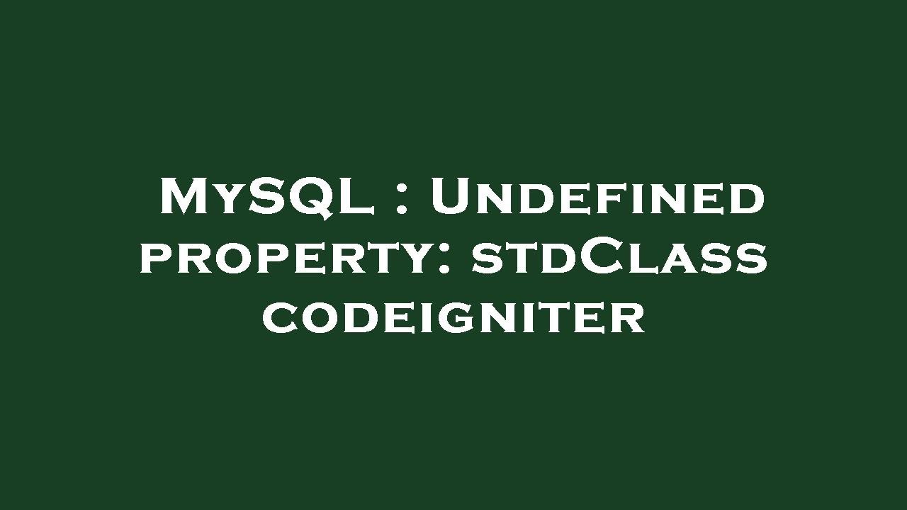 MySQL : Undefined property: stdClass codeigniter