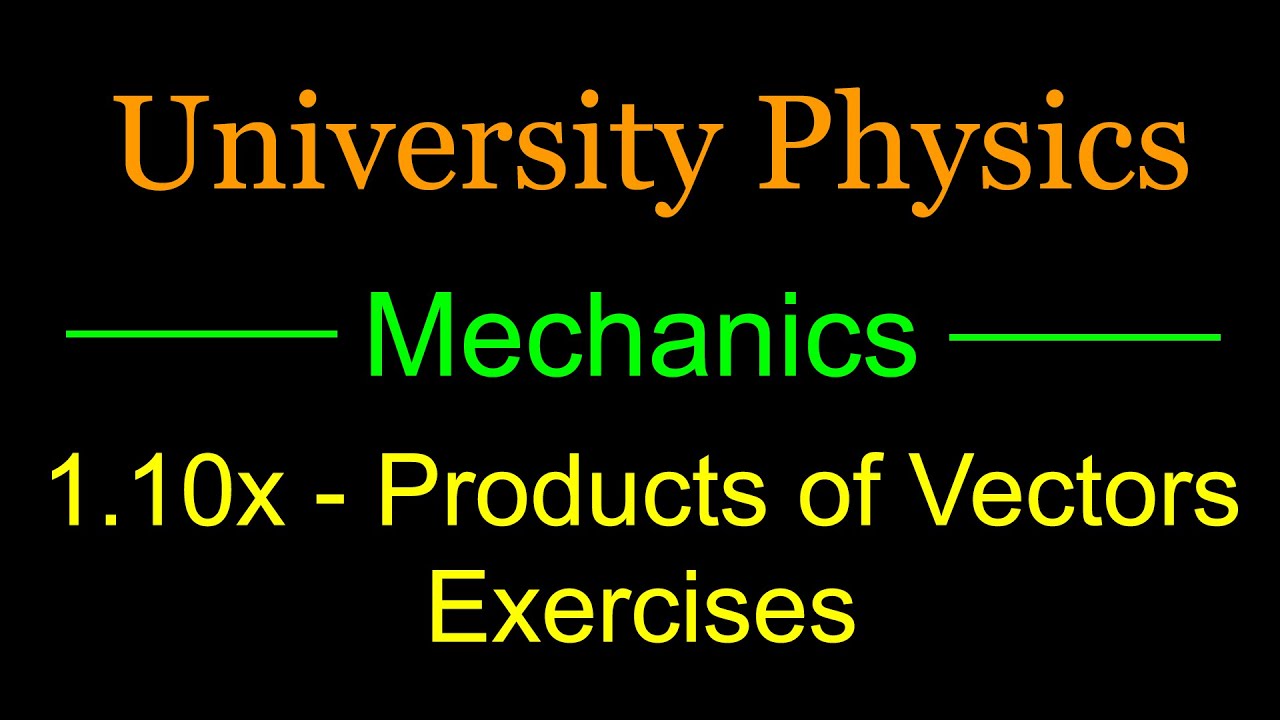 1.10x - Products of Vectors Exercises