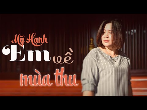 EM VỀ MÙA THU -tác giả NGÔ THỤY MIÊN -tiếng hát MỸ HẠNH