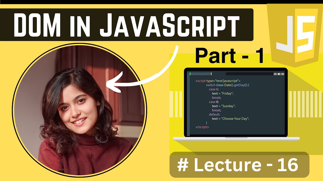 DOM (Document Object Model) in JavaScript - Part 1 | Lecture - 16 | JavaScript Tutorial in Hindi