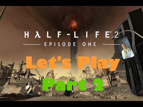 Steam Community :: Video :: Let's Play Half-Life 2 Episode 1 Part 2|Undue Alarm|Pt2