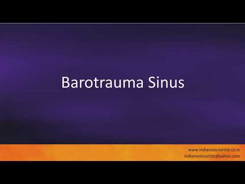 Pronunciation of the word(s) "Barotrauma Sinus".