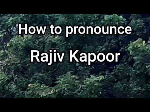 How to Pronounce Rajiv Kapoor