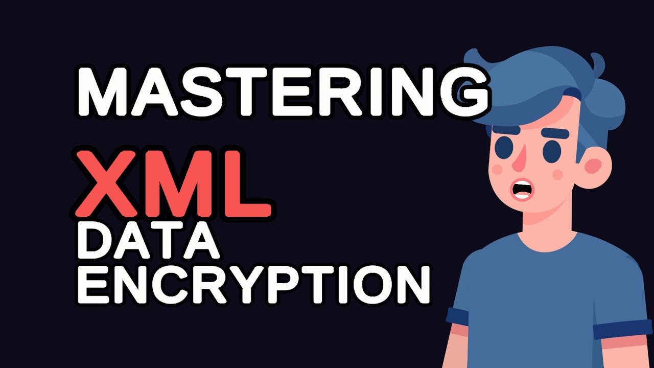 Mastering XML Data Encryption: A Step-by-Step Tutorial