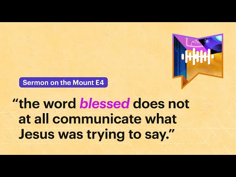 We Messed With “Blessed” in the Beatitudes (It's a Bad Translation)