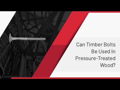 Can Timber Bolts Be Used In Pressure-Treated Wood