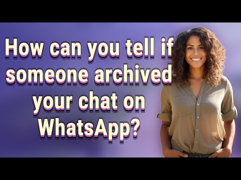 How can you tell if someone archived your chat on WhatsApp?