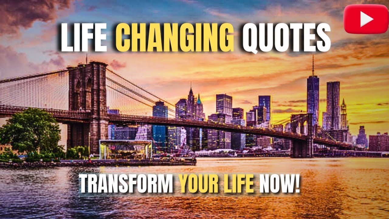 These quotes will change your life Now