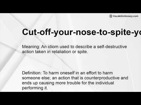Cut-off-your-nose-to-spite-your-face Meaning