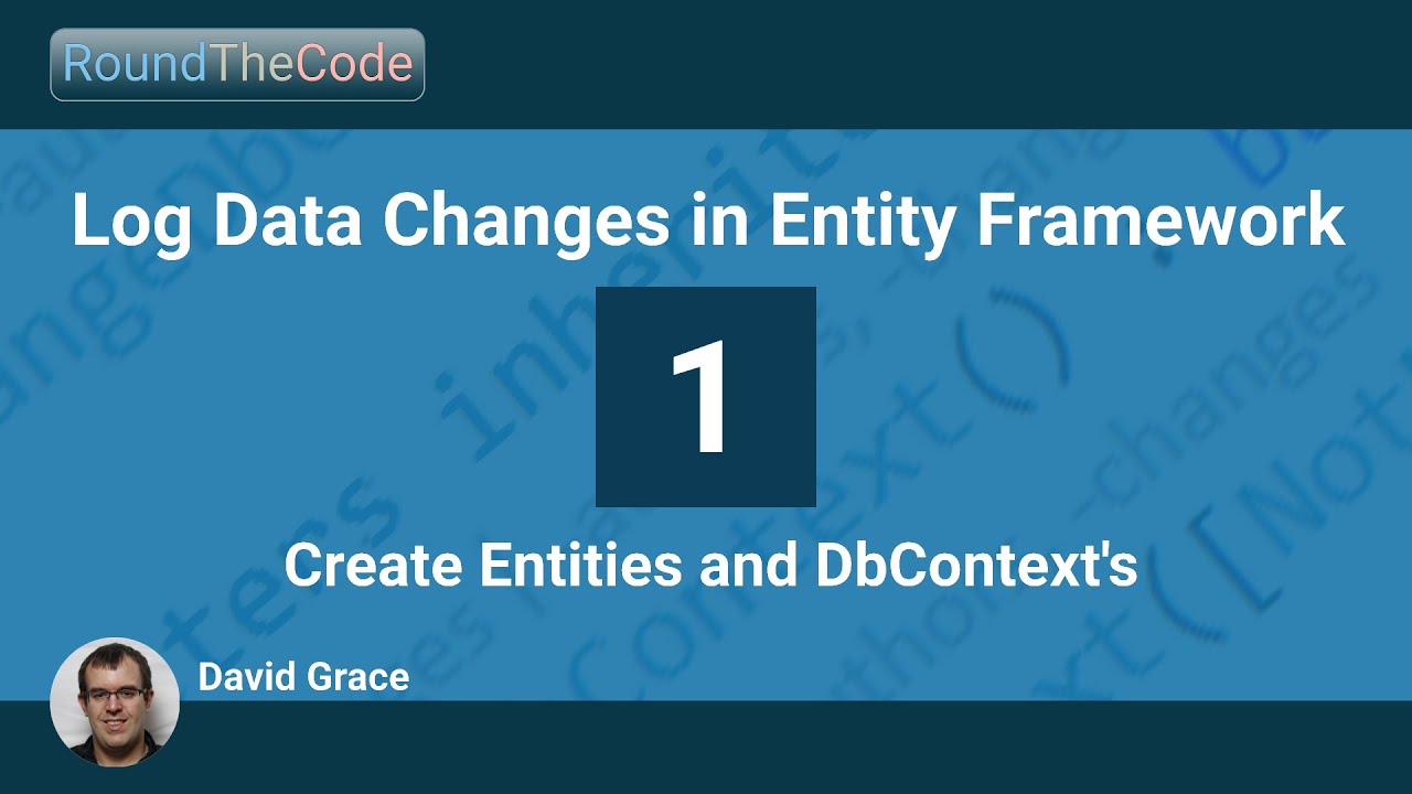 Log Data Changes in Entity Framework - Part 1 - Create Entities and DbContext's