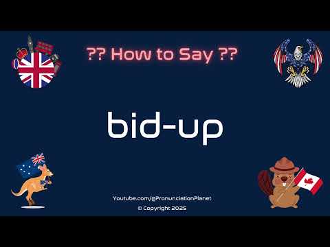 ๐ฐ๐ How to Pronounce bid-up? (CORRECTLY) | Pronunciation Planet